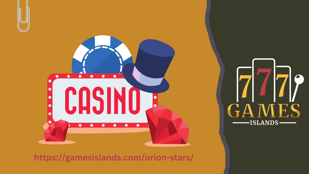 Orion Stars Online: Unveiling the Ultimate Casino Experience 2023